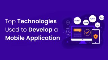 Top Technologies Used to Develop a Mobile Application - Impinge Solutions